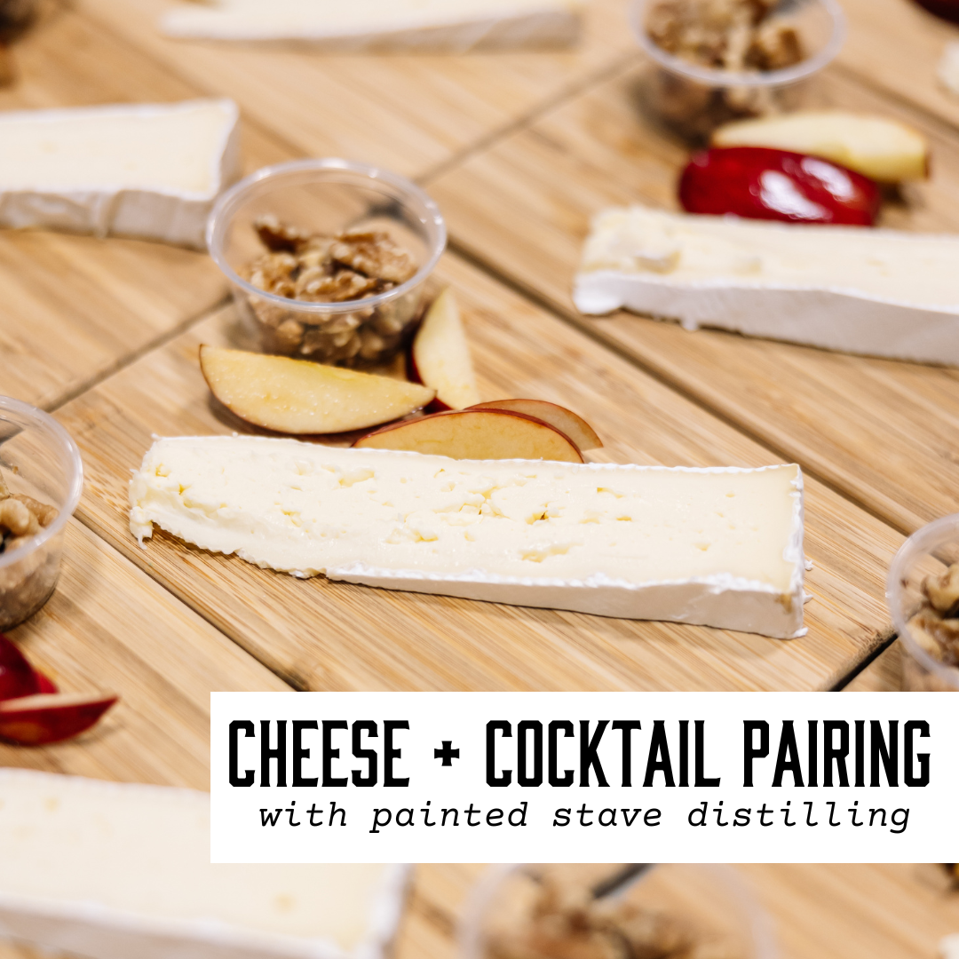 Cheese + Cocktail Pairing | 2025 | Painted Stave Distilling